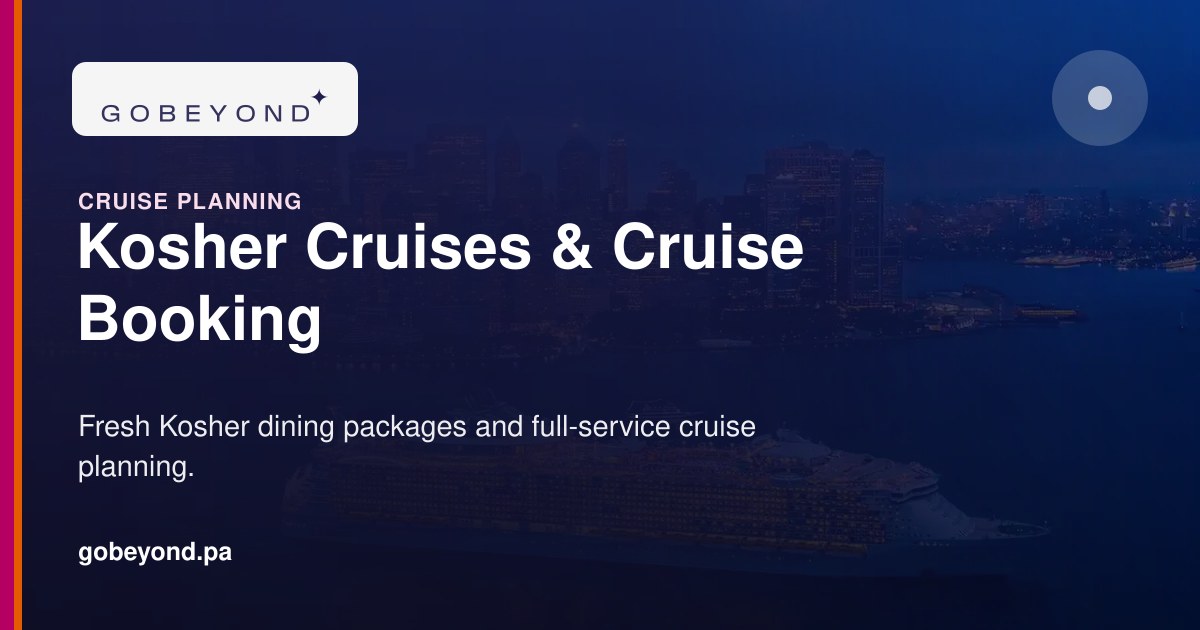 Kosher Summer Cruises 2026 | All Cruise Lines | Go Beyond